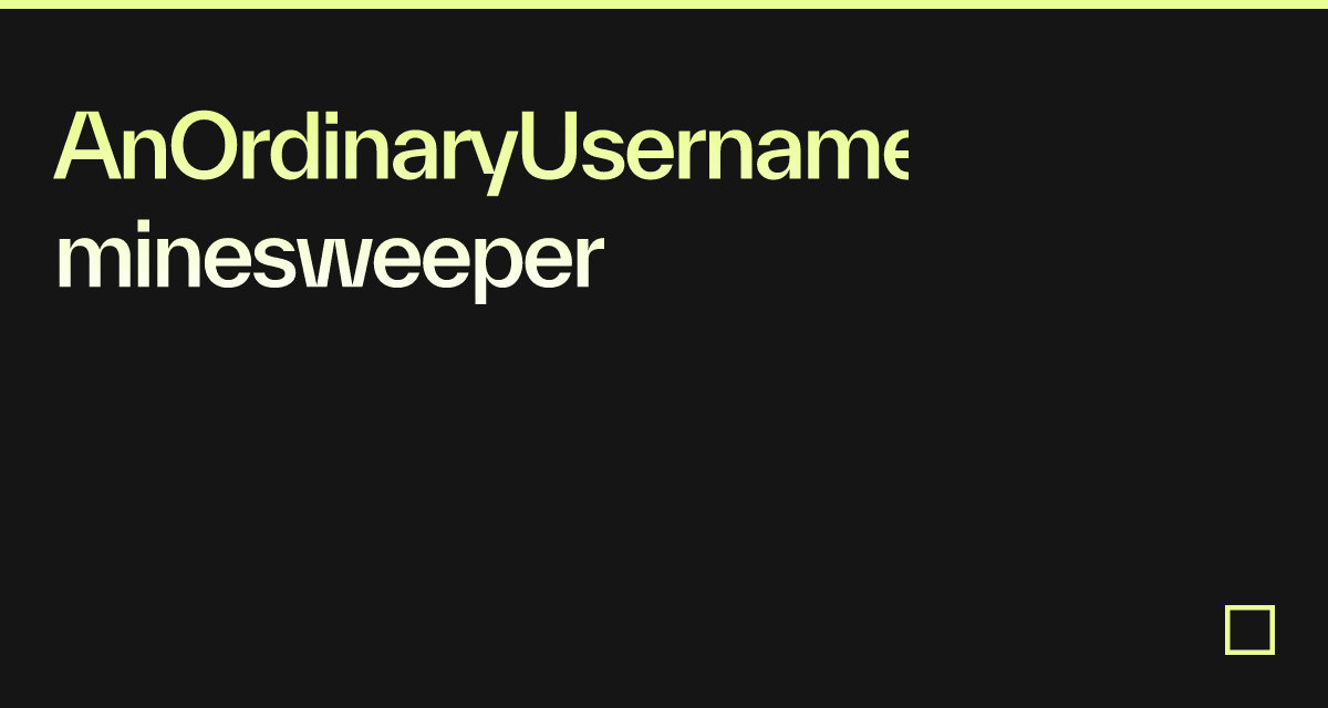 AnOrdinaryUsername/minesweeper - Codesandbox