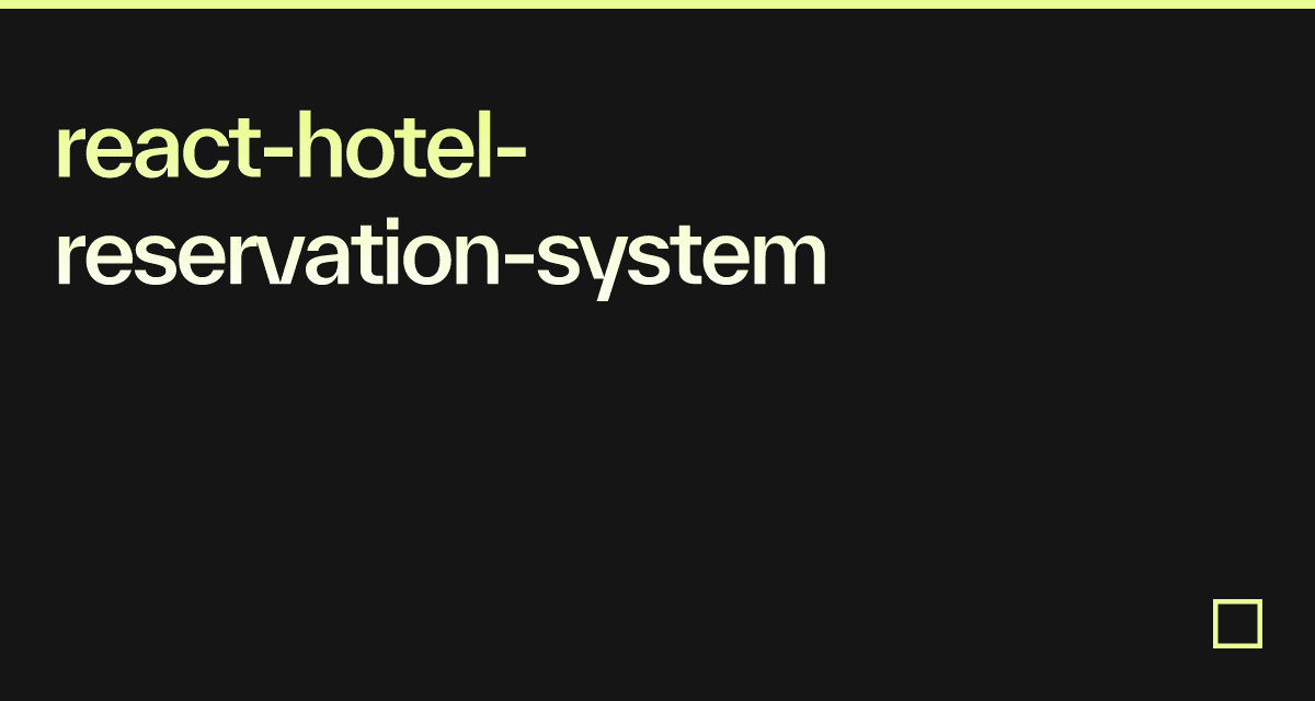 react-hotel-reservation-system - Codesandbox