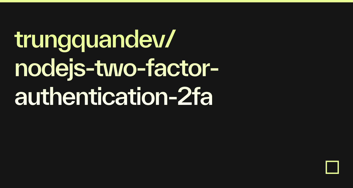 Trungquandevnodejs Two Factor Authentication 2fa Codesandbox