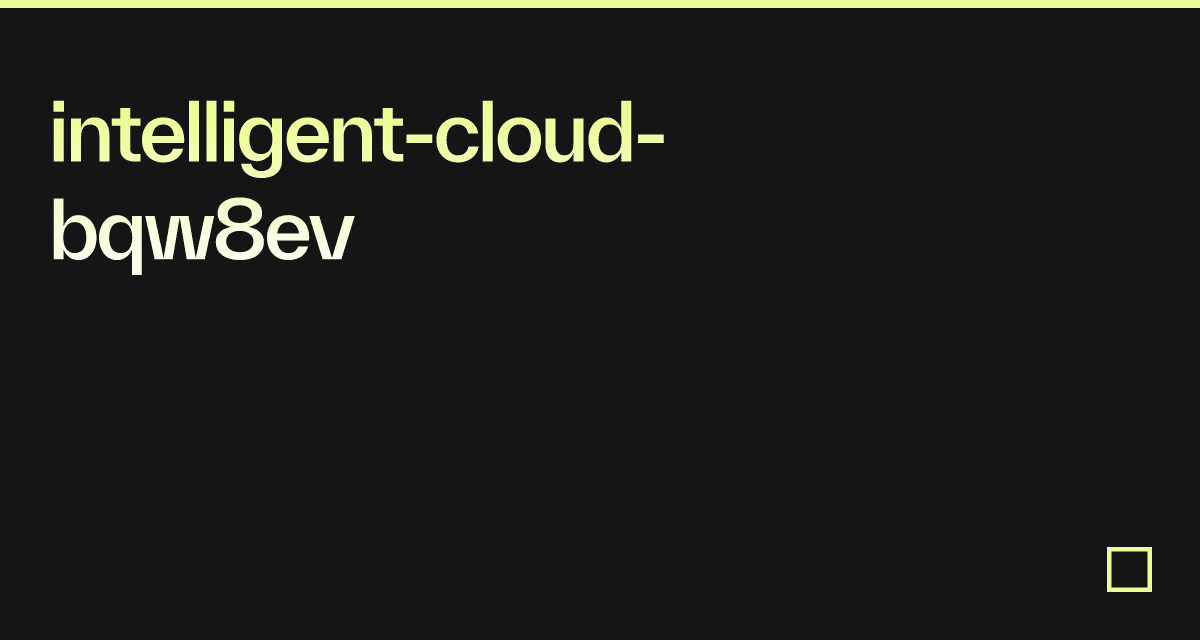 intelligent-cloud-bqw8ev - Codesandbox