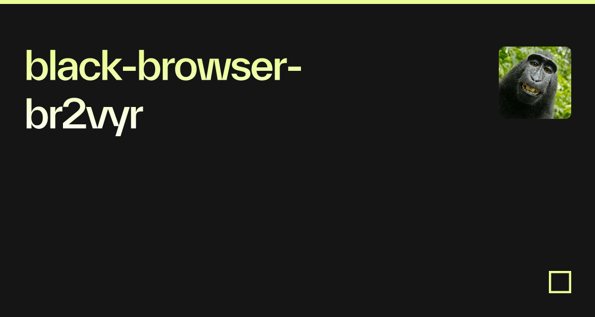 black-browser-br2vyr - Codesandbox