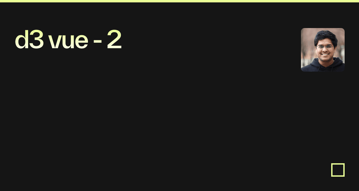 d3 vue - 2 - Codesandbox