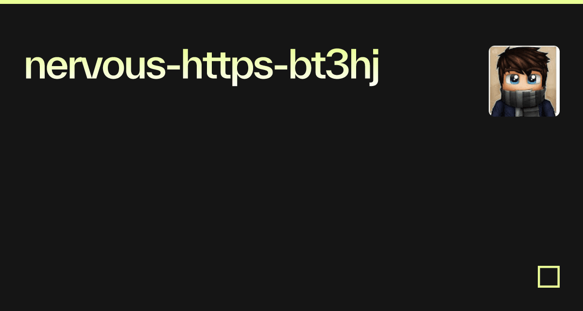nervous-https-bt3hj - Codesandbox