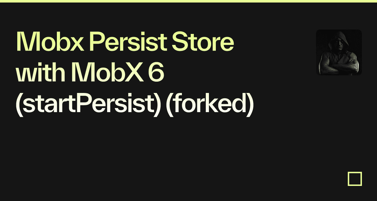 Mobx Persist Store with MobX 6 (startPersist) (forked) - Codesandbox Mobx Persist Store with MobX 6 (startPersist) (forked) - Codesandbox