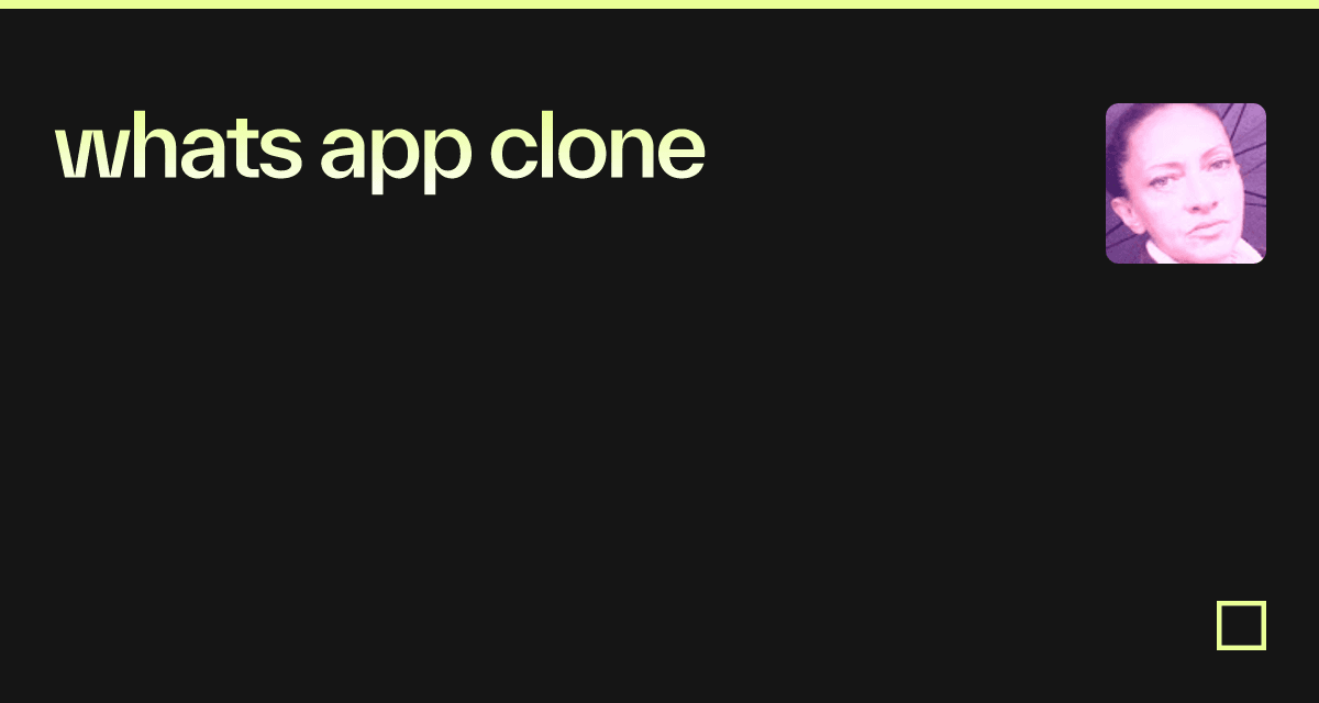 whats app clone - Codesandbox