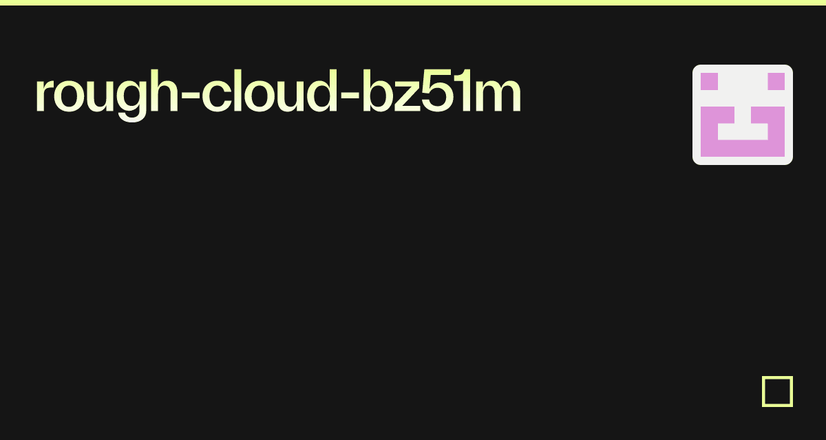rough-cloud-bz51m - Codesandbox