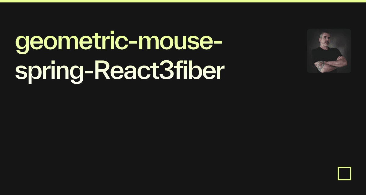 geometric-mouse-spring-React3fiber - Codesandbox
