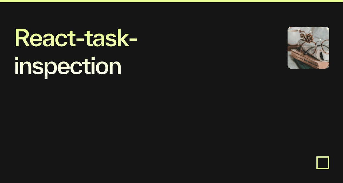 React Task Inspection Codesandbox
