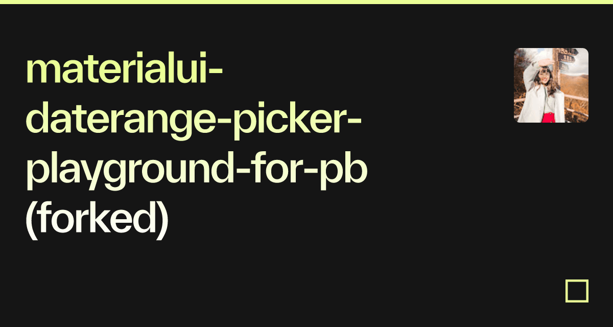 materialui-daterange-picker-playground-for-pb (forked) - Codesandbox