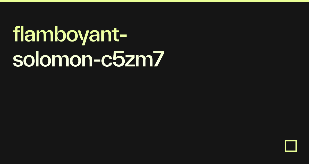 flamboyant-solomon-c5zm7 - Codesandbox