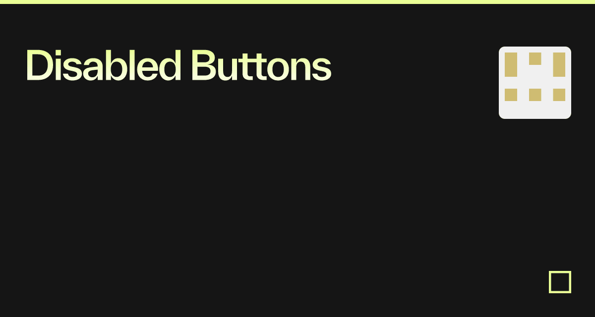 Disabled Buttons - Codesandbox