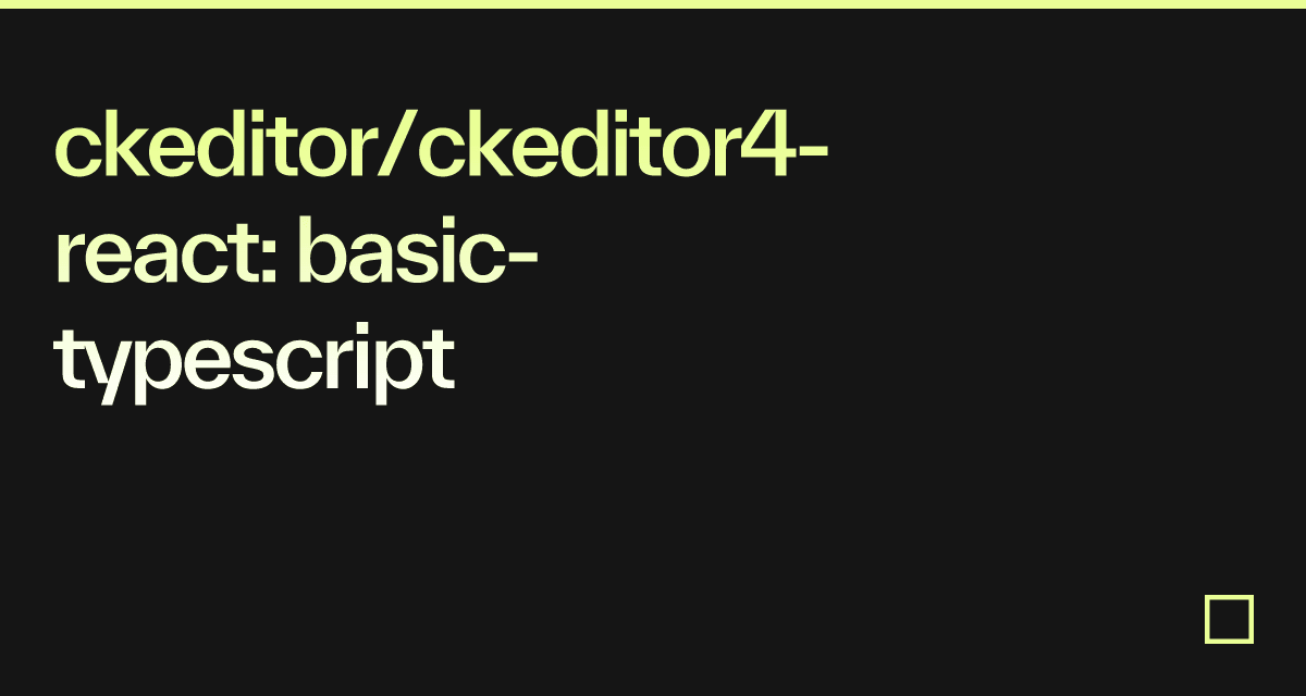 ckeditor/ckeditor4-react: basic-typescript - Codesandbox