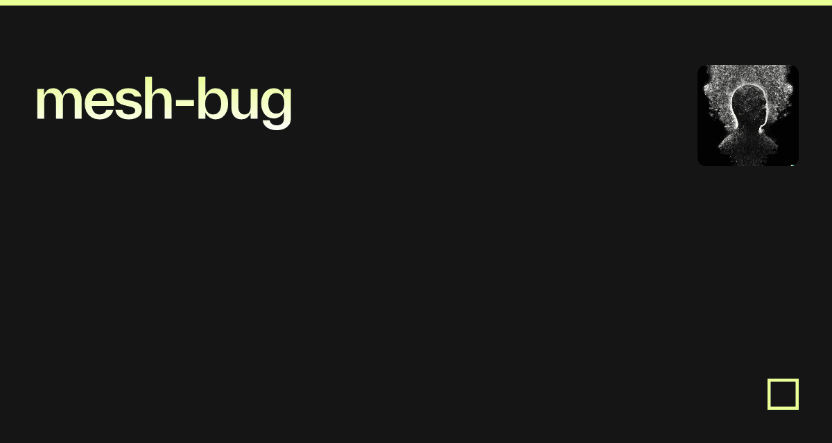 mesh-bug - Codesandbox