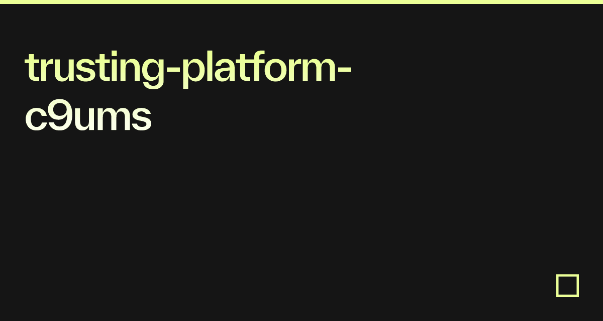 trusting-platform-c9ums - Codesandbox