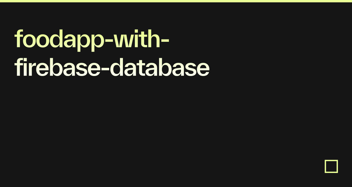 foodapp-with-firebase-database - Codesandbox