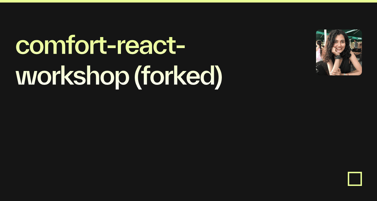 comfort-react-workshop (forked) - Codesandbox