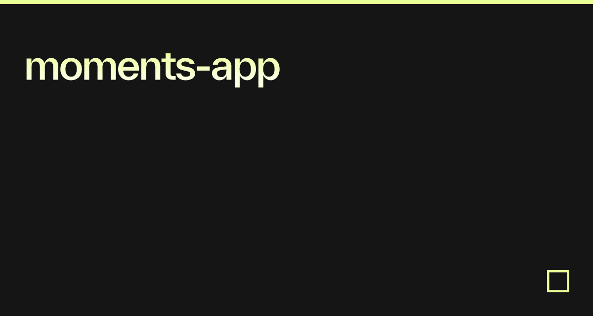 moments-app - Codesandbox