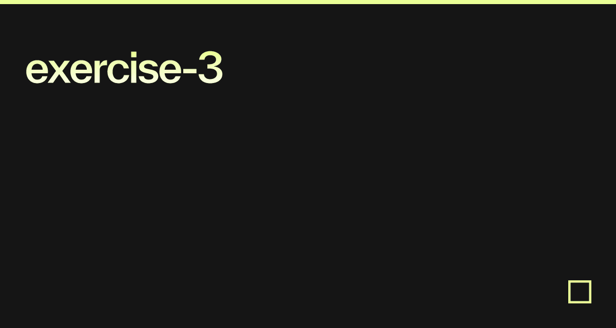 exercise-3 - Codesandbox