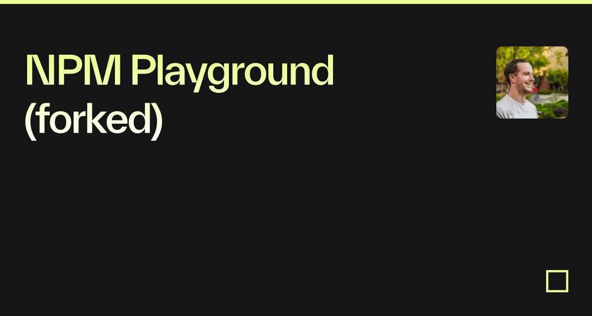 NPM Playground (forked) - Codesandbox