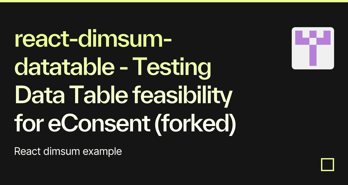 React Dimsum Datatable Testing Data Table Feasibility For Econsent Forked Codesandbox