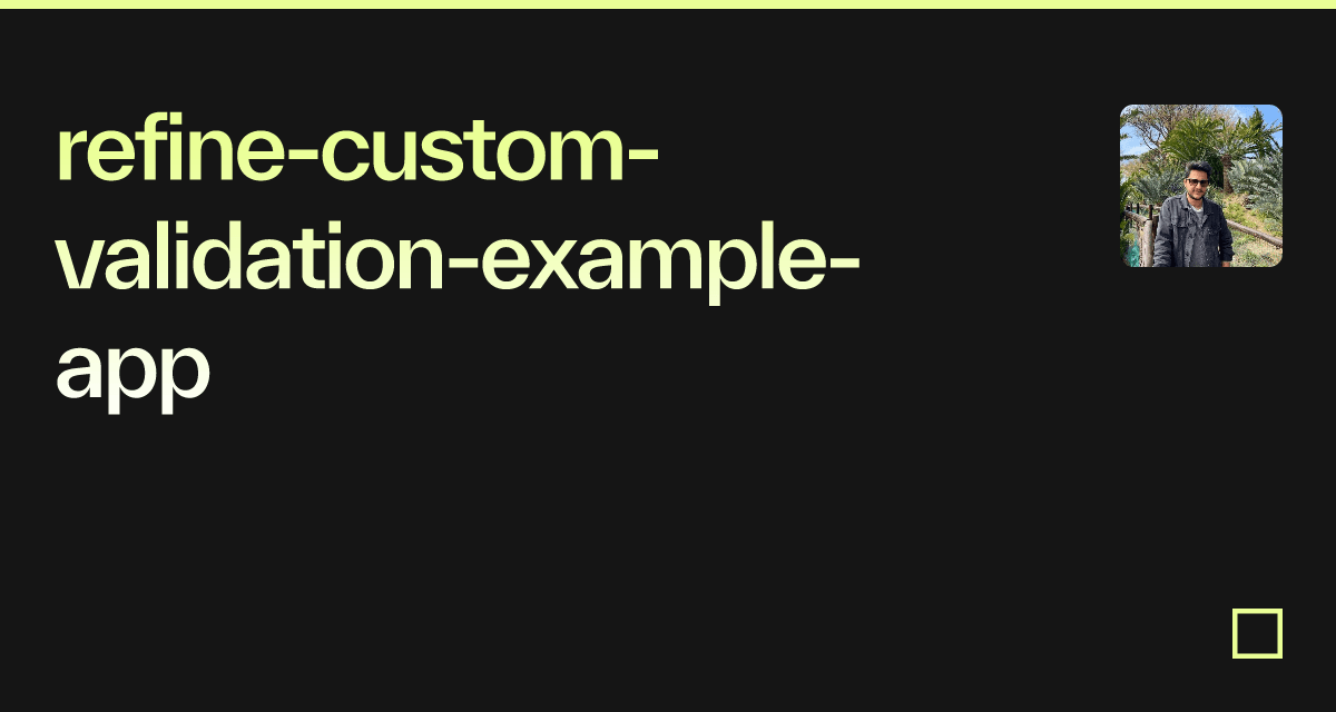 refine-custom-validation-example-app - Codesandbox refine-custom-validation-example-app - Codesandbox