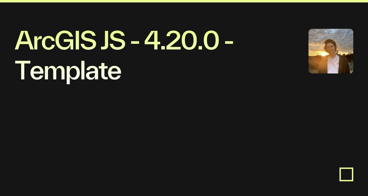 ArcGIS JS - 4.20.0 - Template - Codesandbox