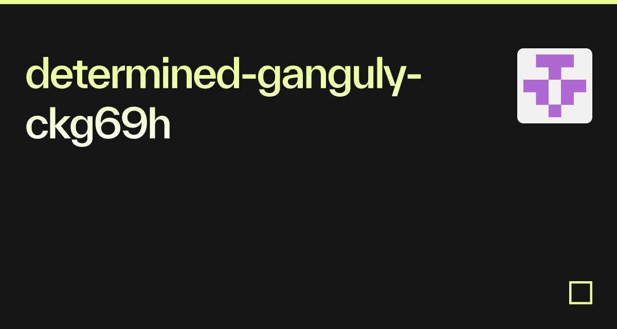 determined-ganguly-ckg69h - Codesandbox