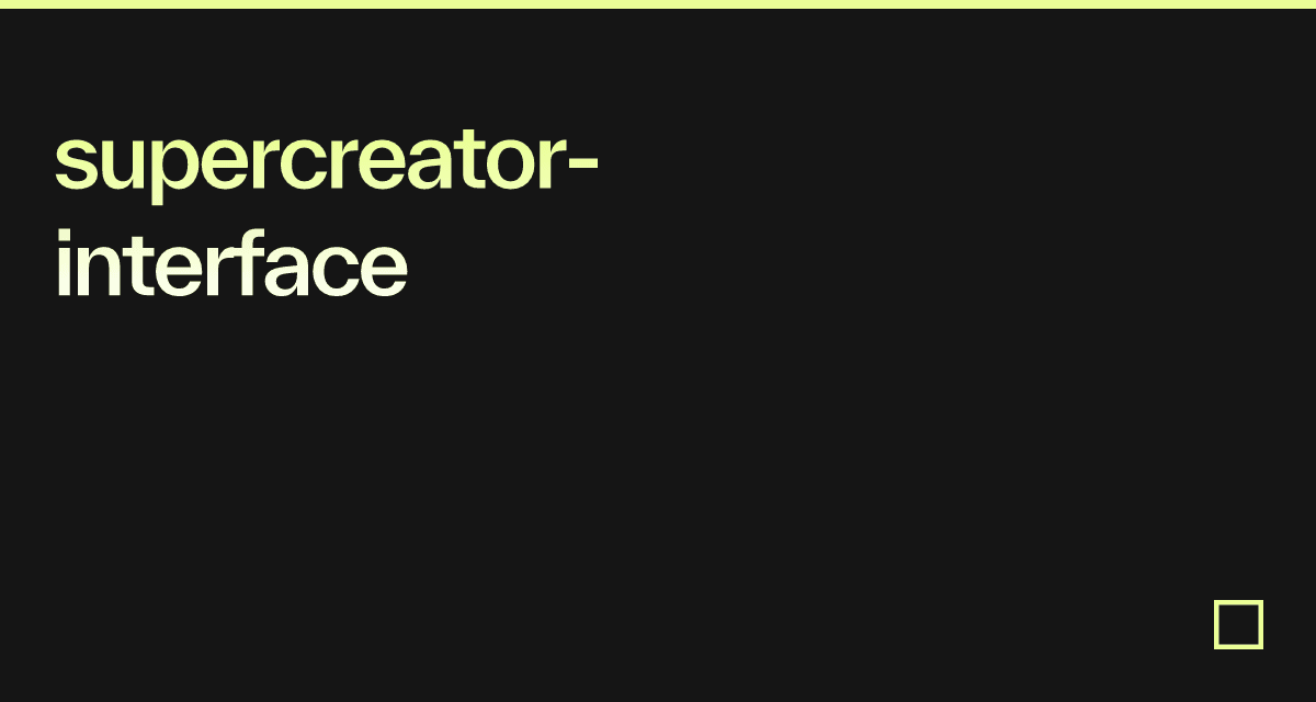 supercreator-interface - Codesandbox