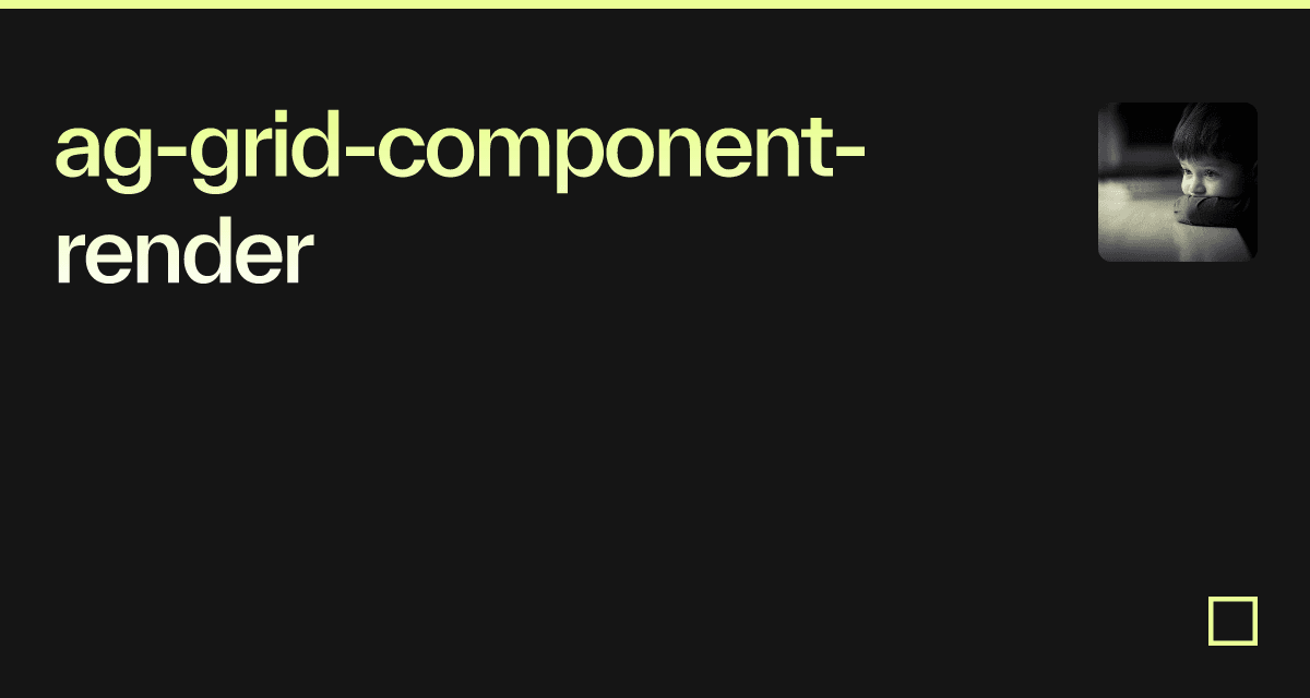 Ag Grid Component Render Codesandbox