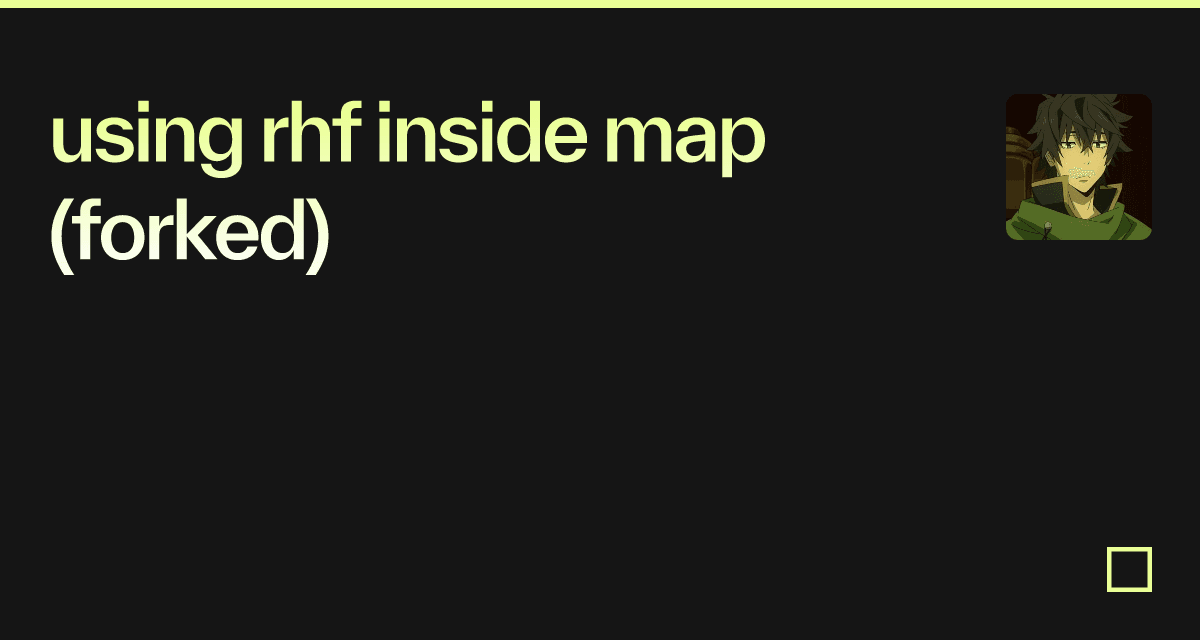 using rhf inside map (forked) - Codesandbox