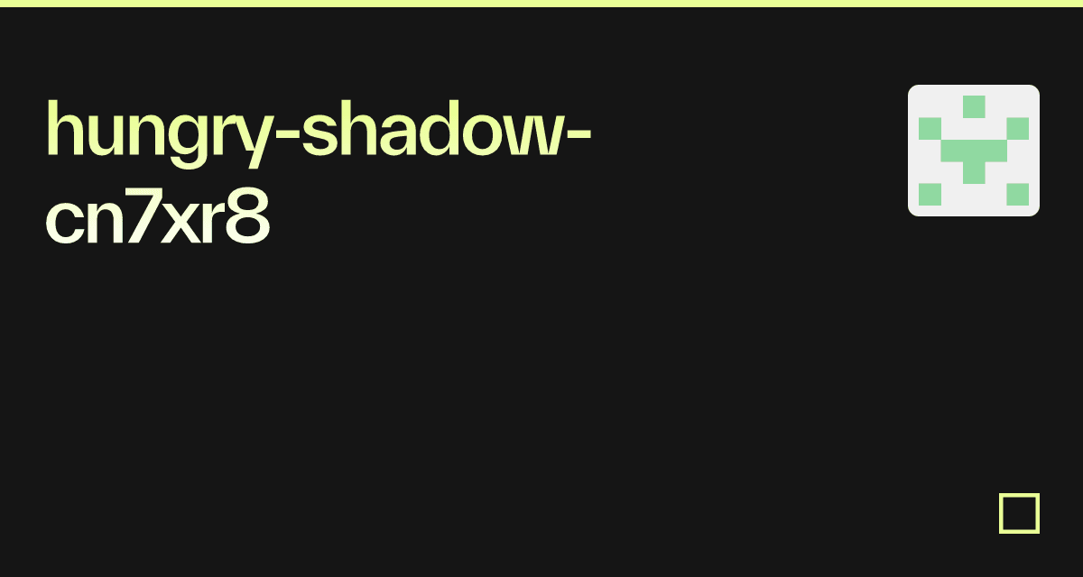 hungry-shadow-cn7xr8 - Codesandbox