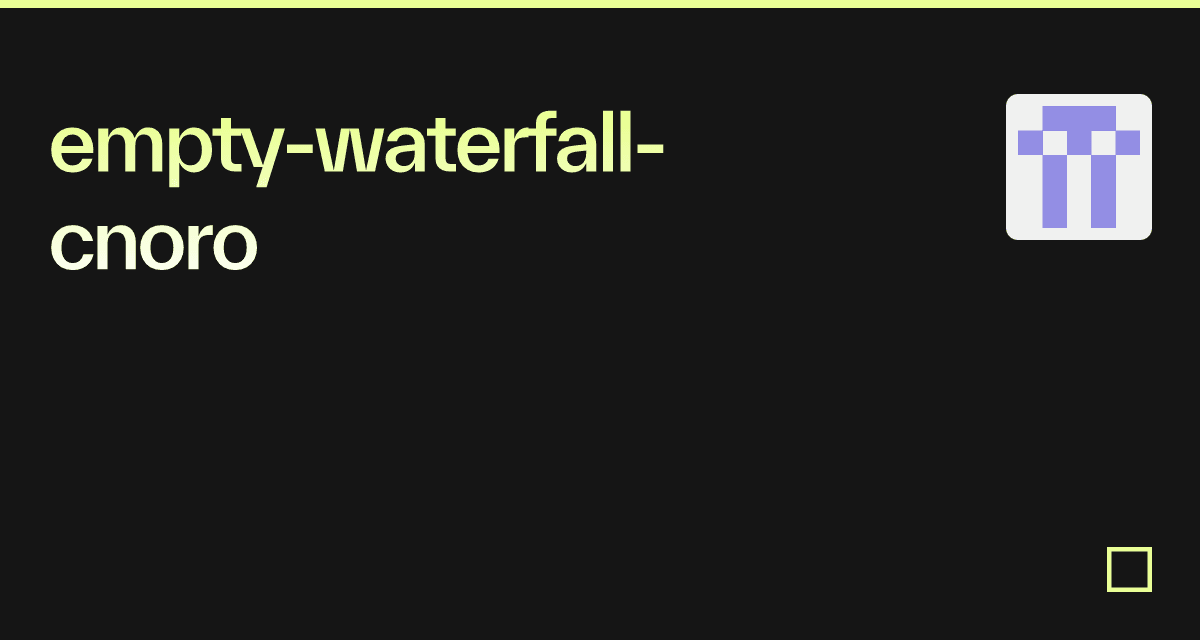empty-waterfall-cnoro - Codesandbox