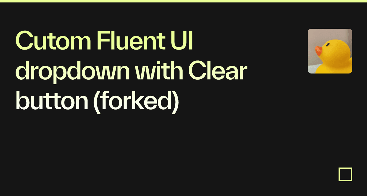 Cutom Fluent UI dropdown with Clear button (forked) - Codesandbox