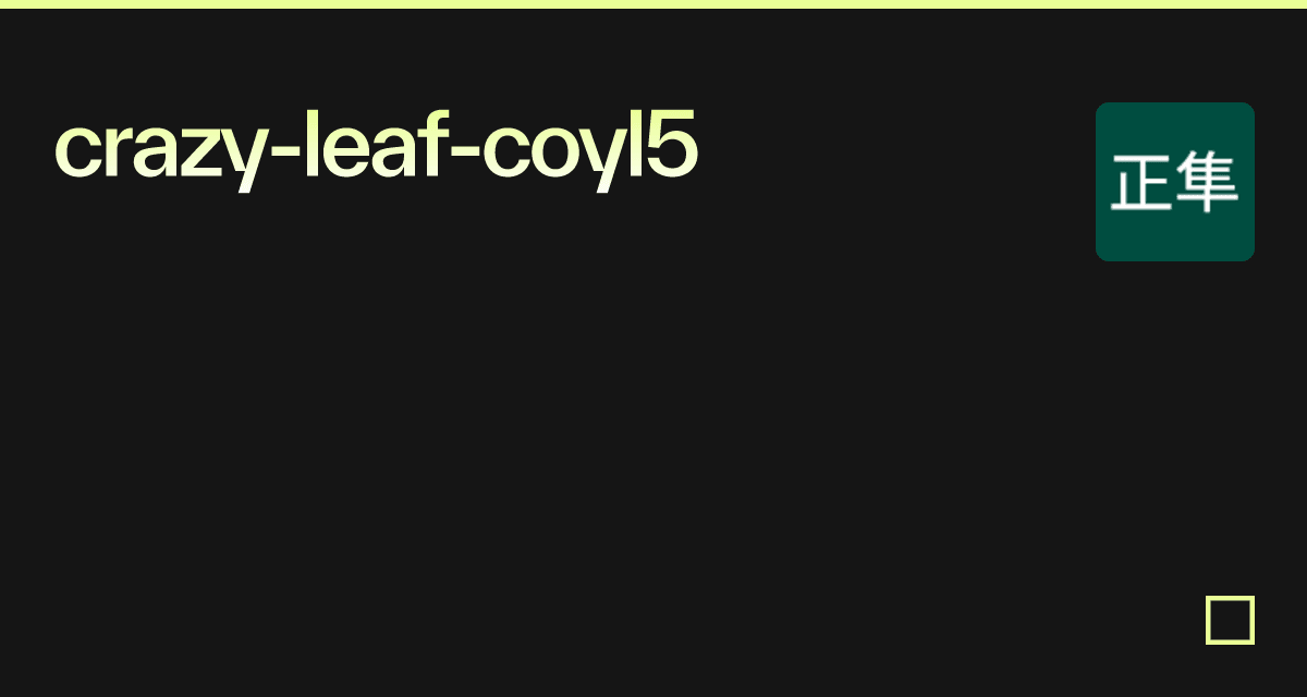 crazy-leaf-coyl5 - Codesandbox