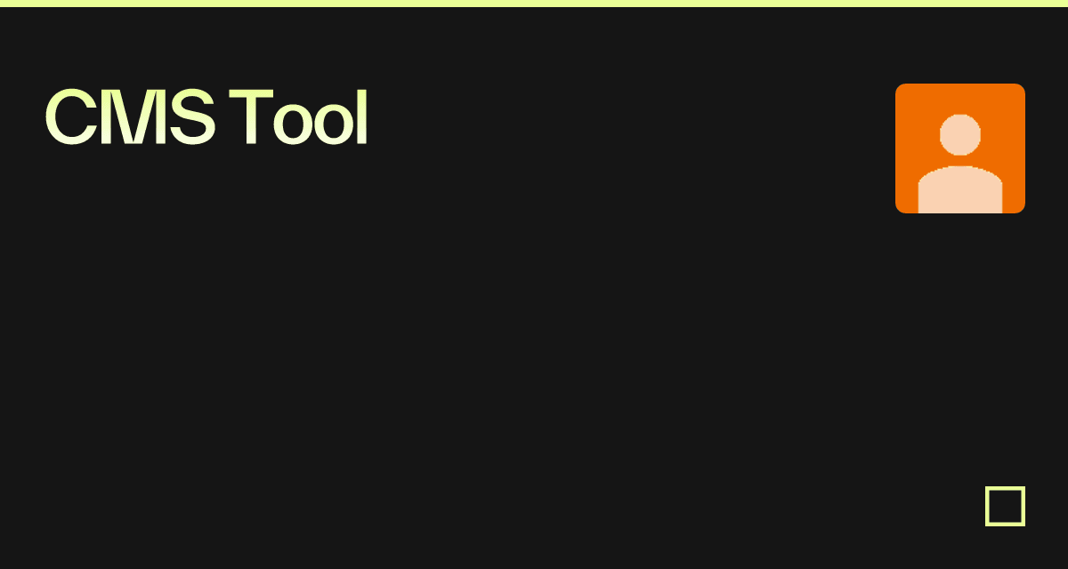 CMS Tool - Codesandbox