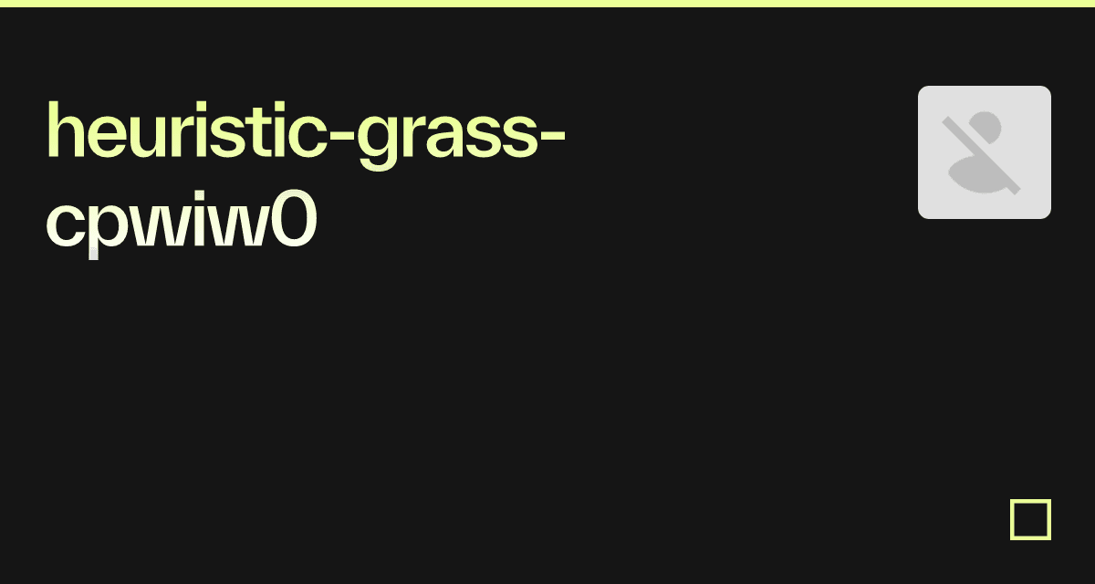 heuristic-grass-cpwiw0 - Codesandbox
