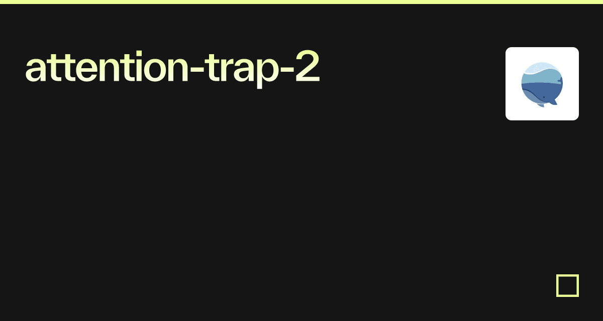 attention-trap-2 - Codesandbox