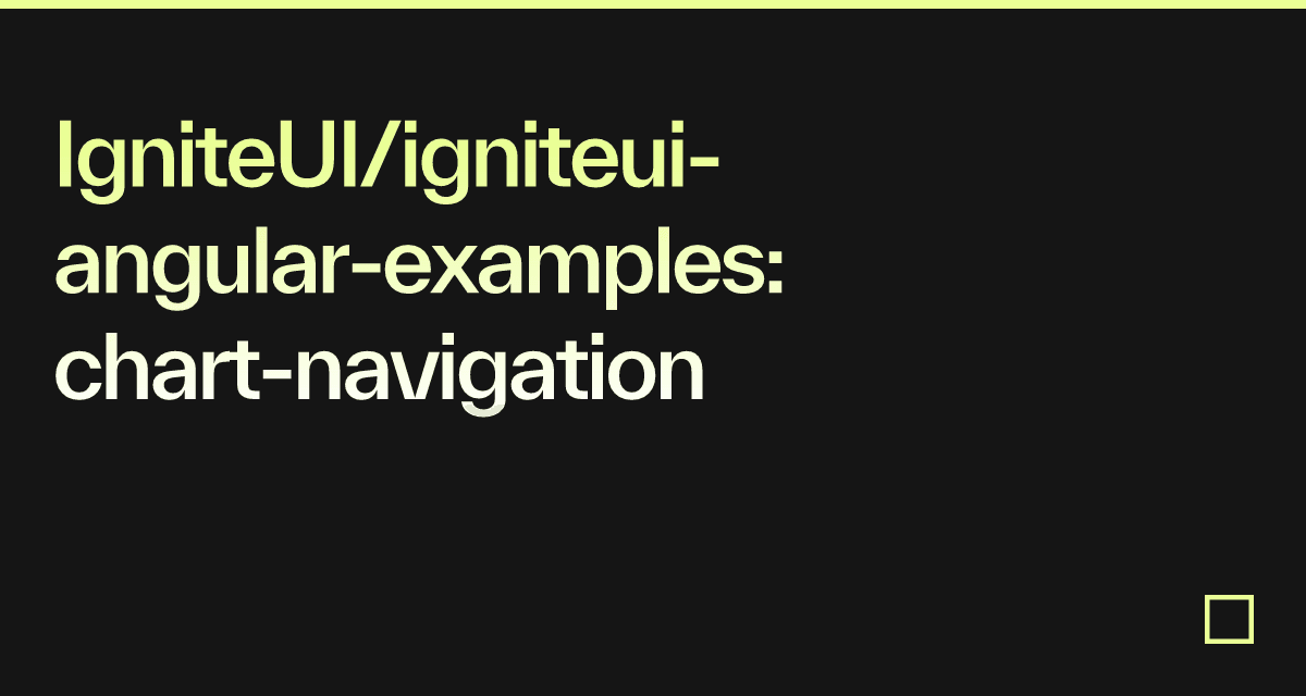 Igniteuiigniteui Angular Examples Chart Navigation Codesandbox 4207