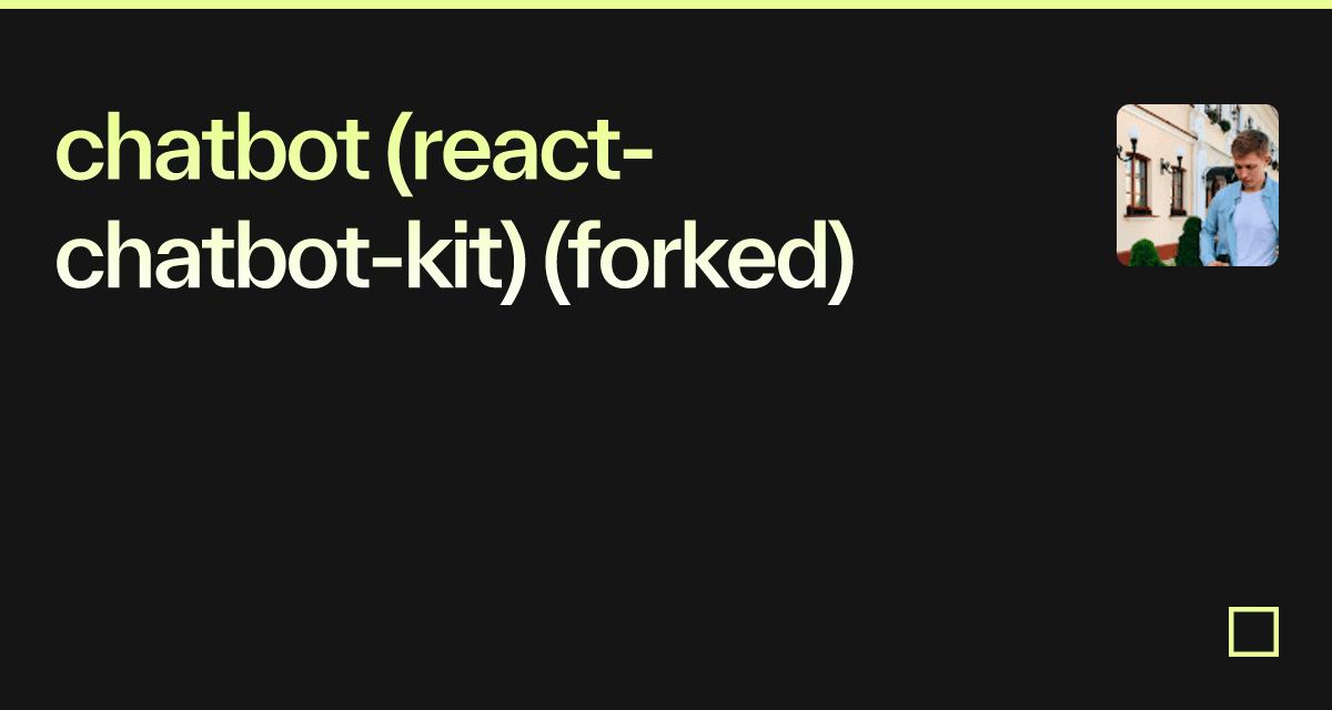 chatbot (react-chatbot-kit) (forked) - Codesandbox chatbot (react-chatbot-kit) (forked) - Codesandbox