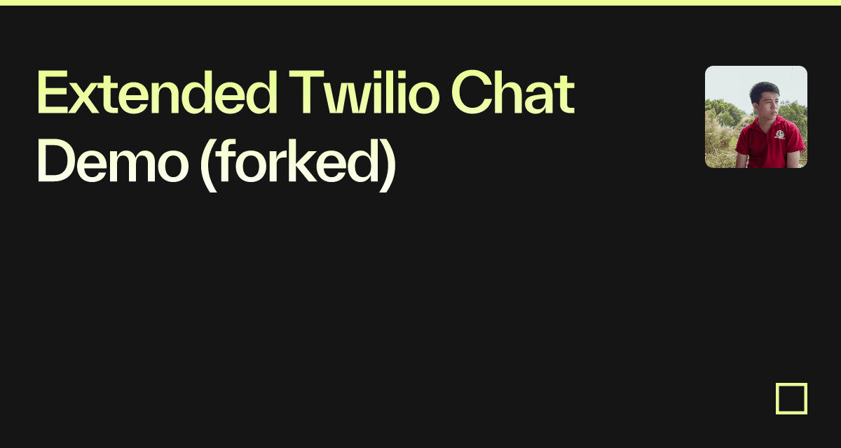 Extended Twilio Chat Demo (forked) - Codesandbox