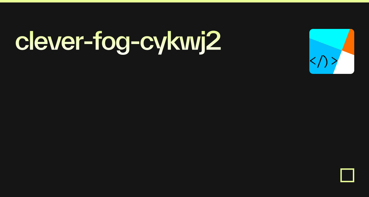 clever-fog-cykwj2 - Codesandbox