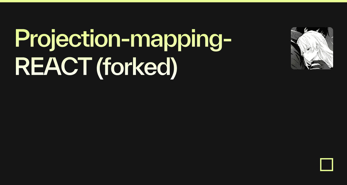 Projection Mapping React Forked Codesandbox