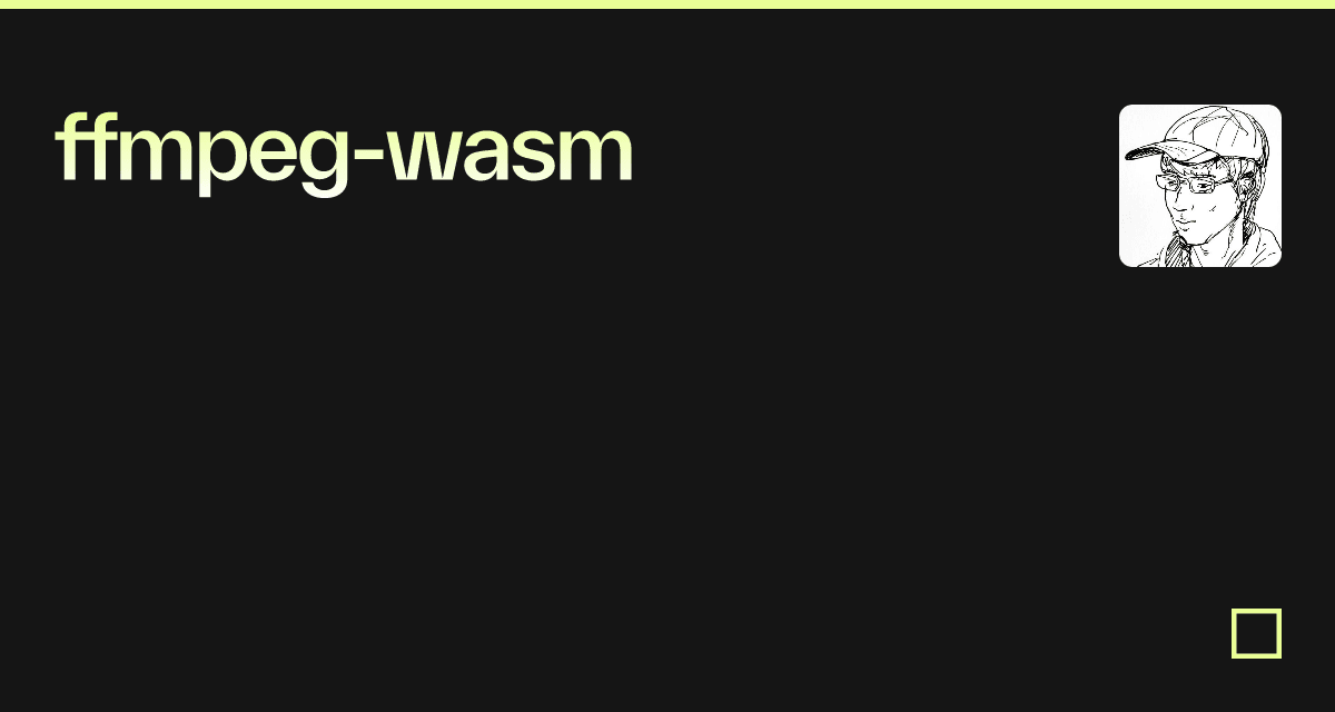 ffmpeg-wasm - Codesandbox