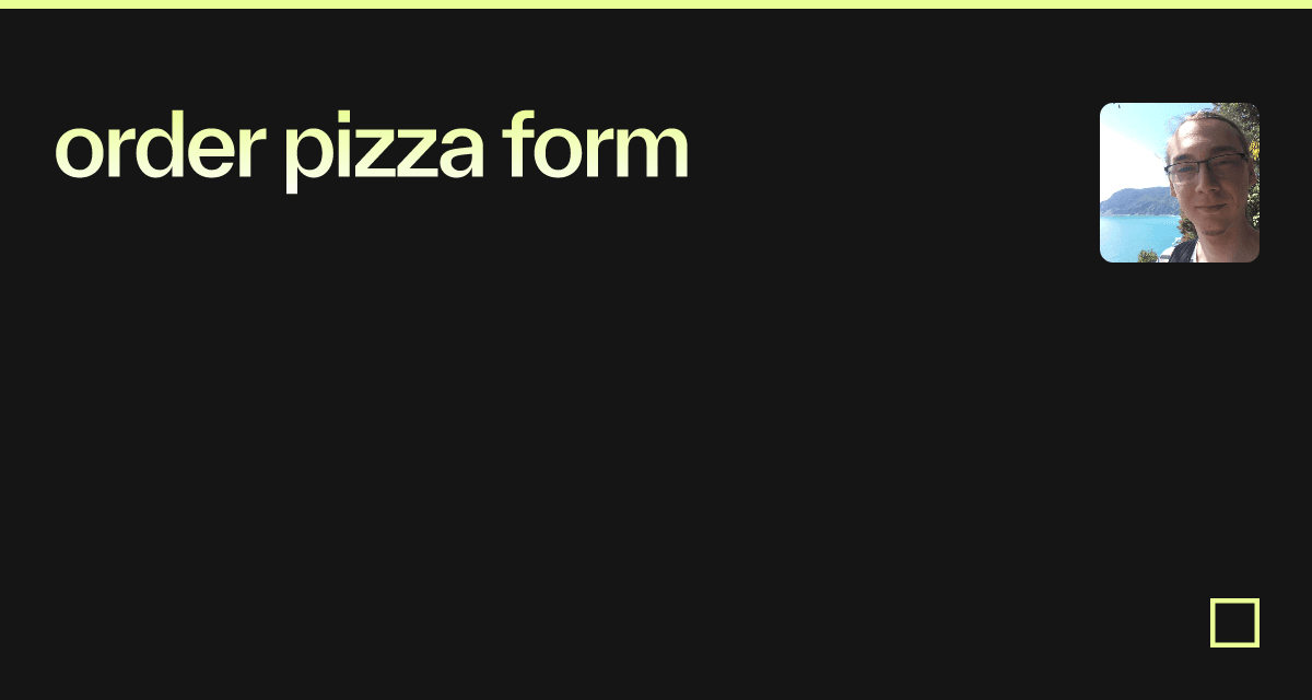 order pizza form - Codesandbox