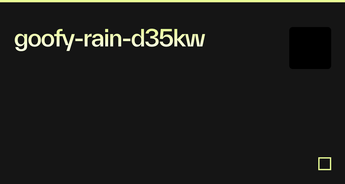 goofy-rain-d35kw - Codesandbox