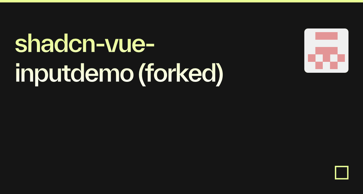 shadcn-vue-inputdemo (forked) - Codesandbox