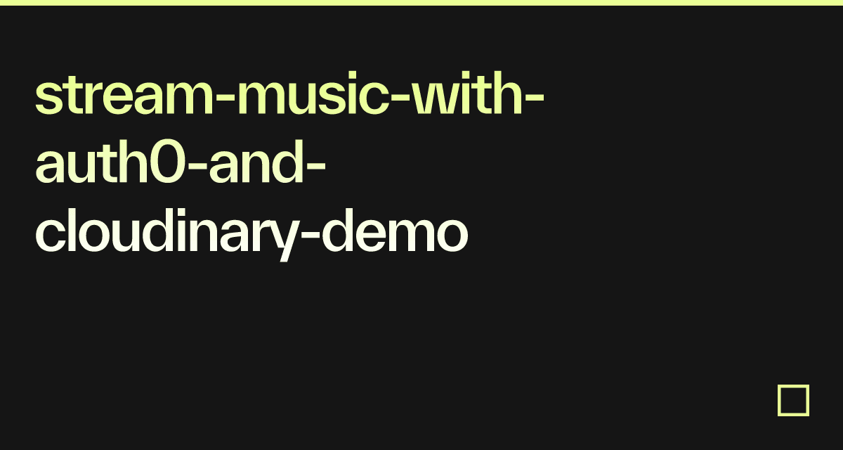 stream-music-with-auth0-and-cloudinary-demo - Codesandbox