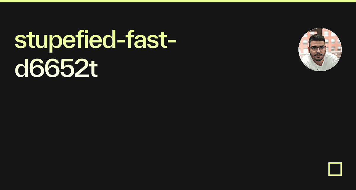 stupefied-fast-d6652t - Codesandbox