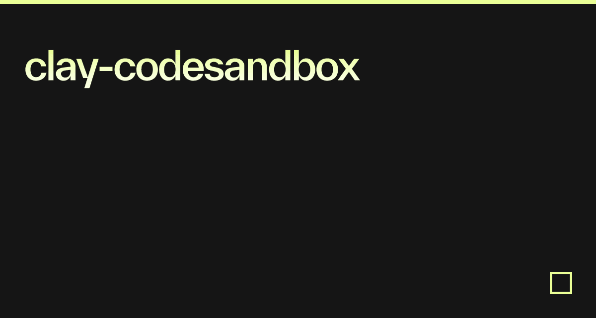 clay-codesandbox - Codesandbox