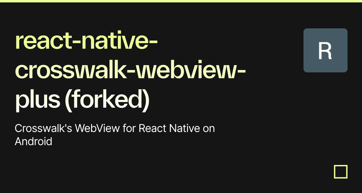 React Native Crosswalk Webview Plus Forked Codesandbox 9012